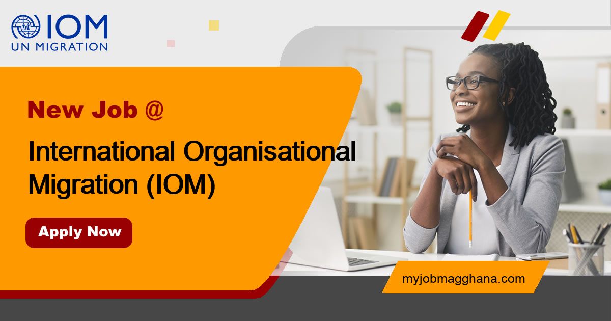 International Organisational Migration (IOM) Jobs in Ghana | MyJobMag